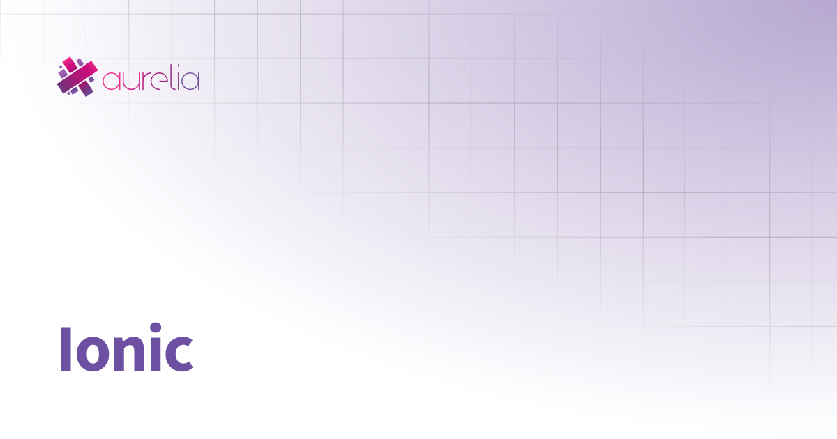 Ionic | The Aurelia 2 Docs