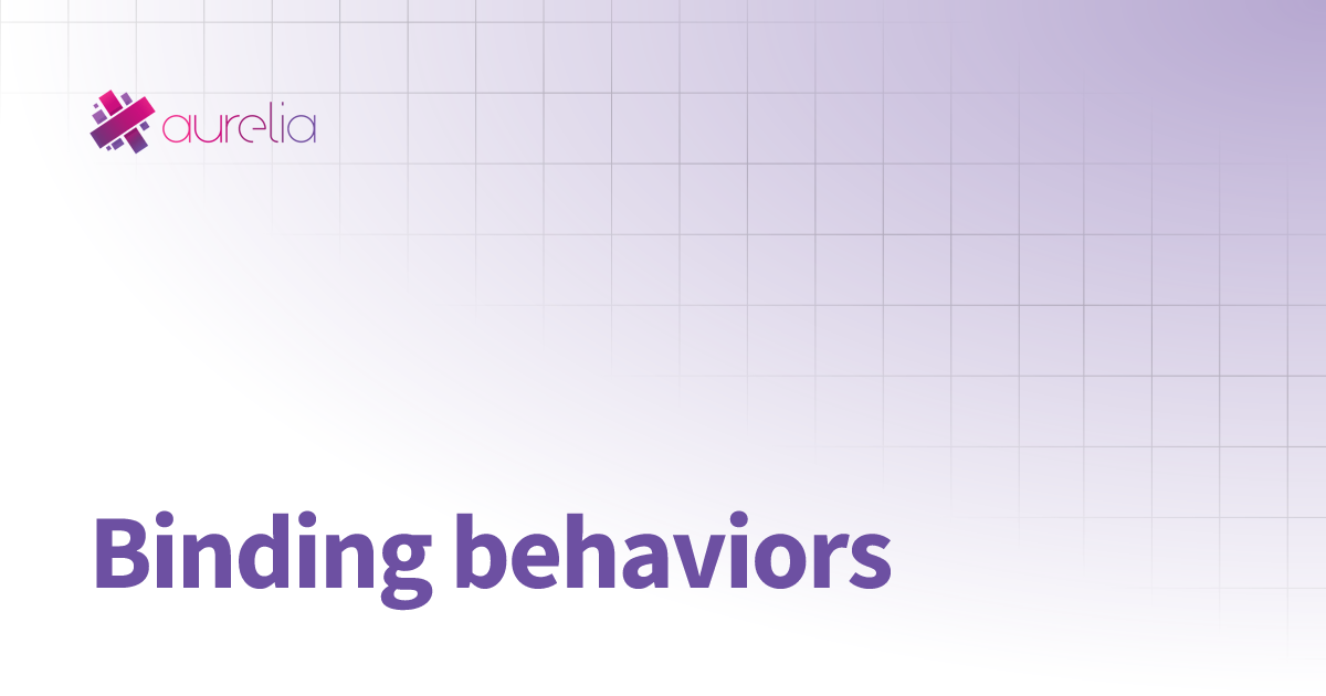 Binding behaviors | The Aurelia 2 Docs