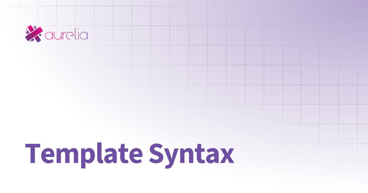 Template Syntax | The Aurelia 2 Docs