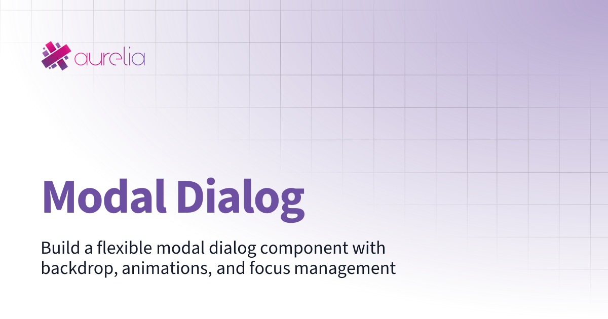 Modal Dialog | The Aurelia 2 Docs