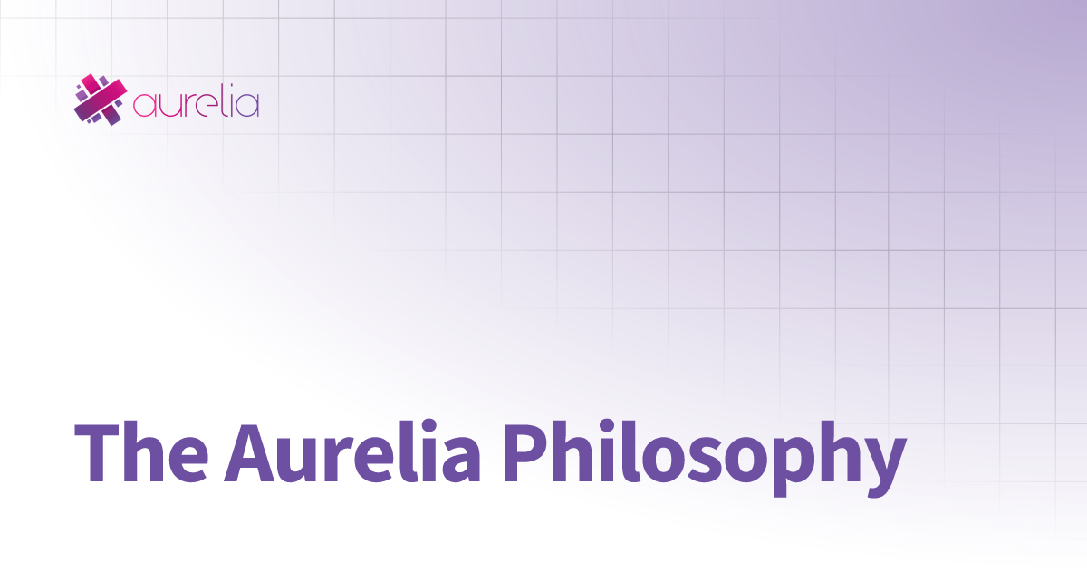 The Aurelia Philosophy | The Aurelia 2 Docs