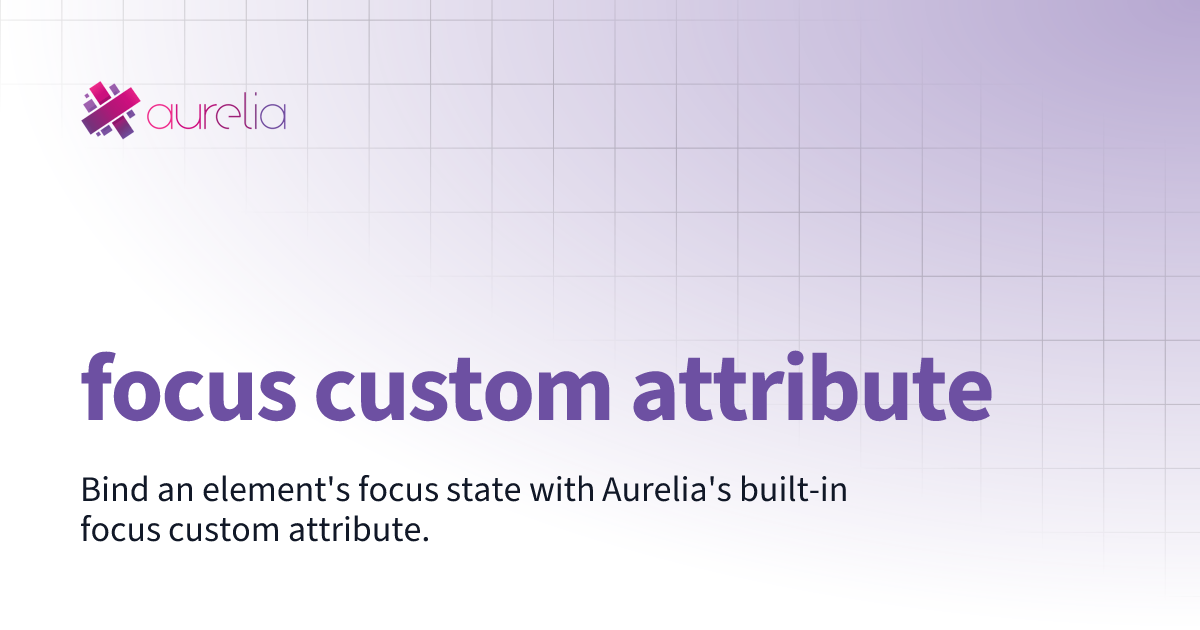 focus custom attribute | The Aurelia 2 Docs