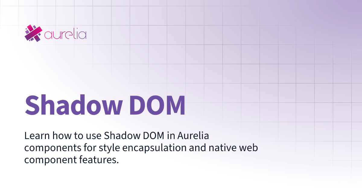 Shadow DOM | The Aurelia 2 Docs