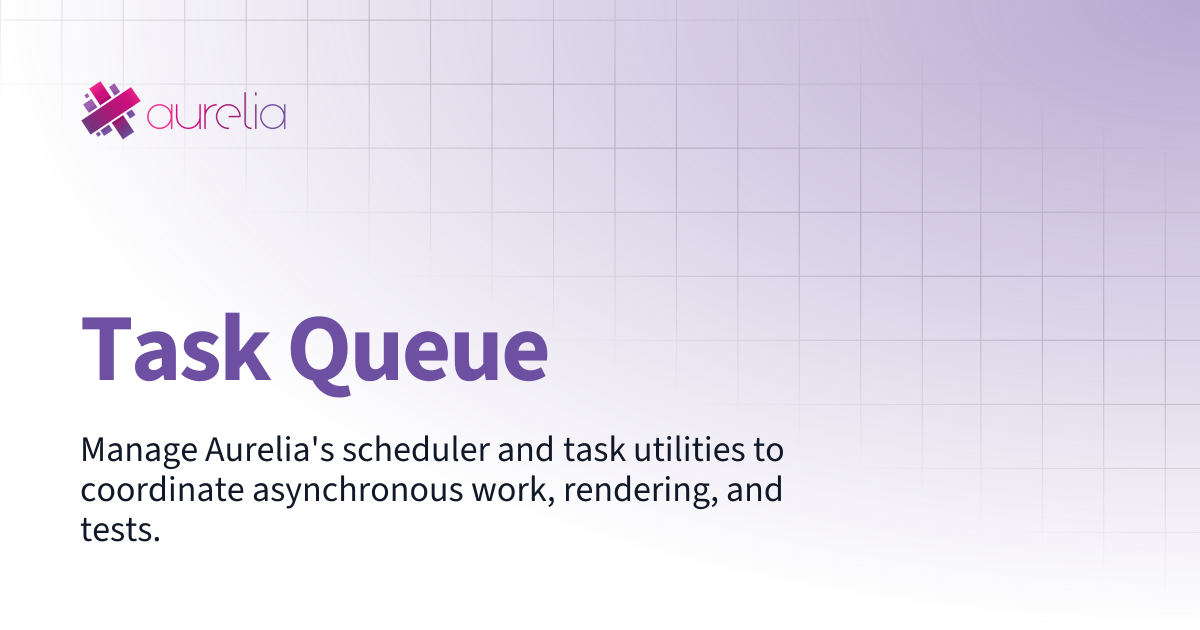 Task Queue | The Aurelia 2 Docs