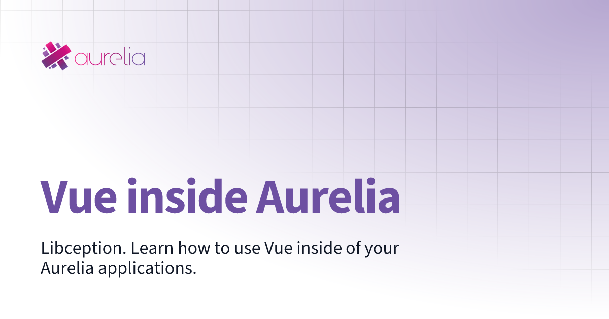 Vue inside Aurelia | The Aurelia 2 Docs