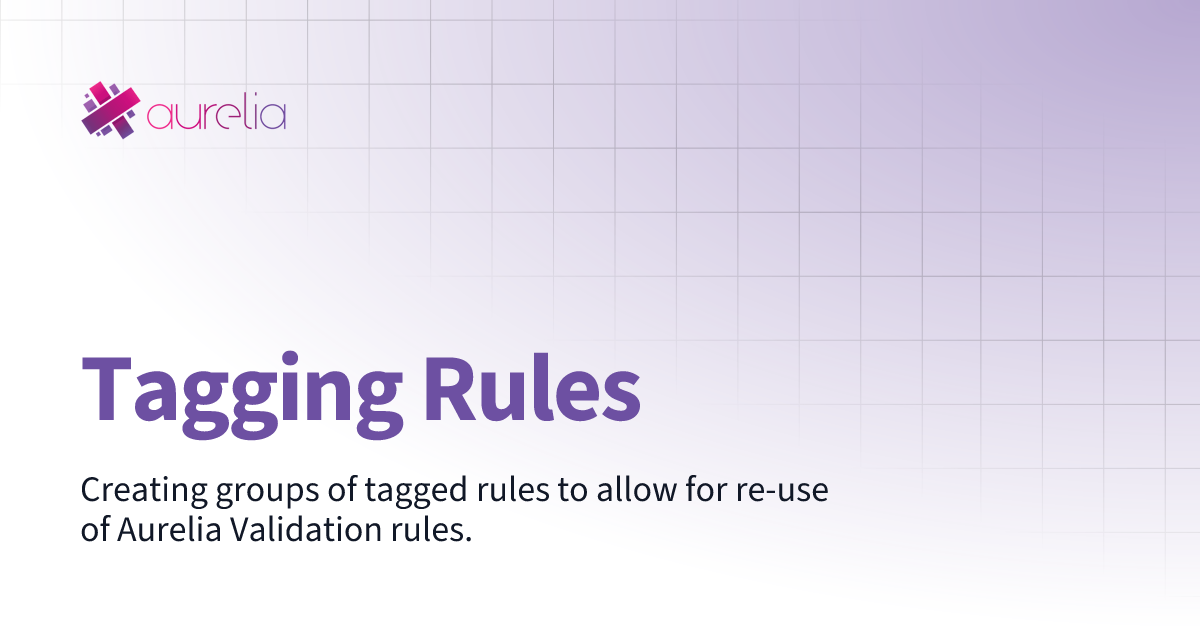 Tagging Rules | The Aurelia 2 Docs
