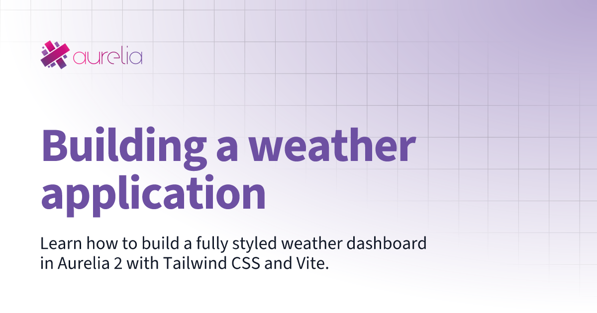 Building a weather application | The Aurelia 2 Docs