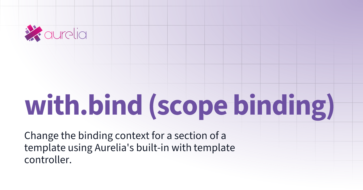 with.bind (scope binding) | The Aurelia 2 Docs