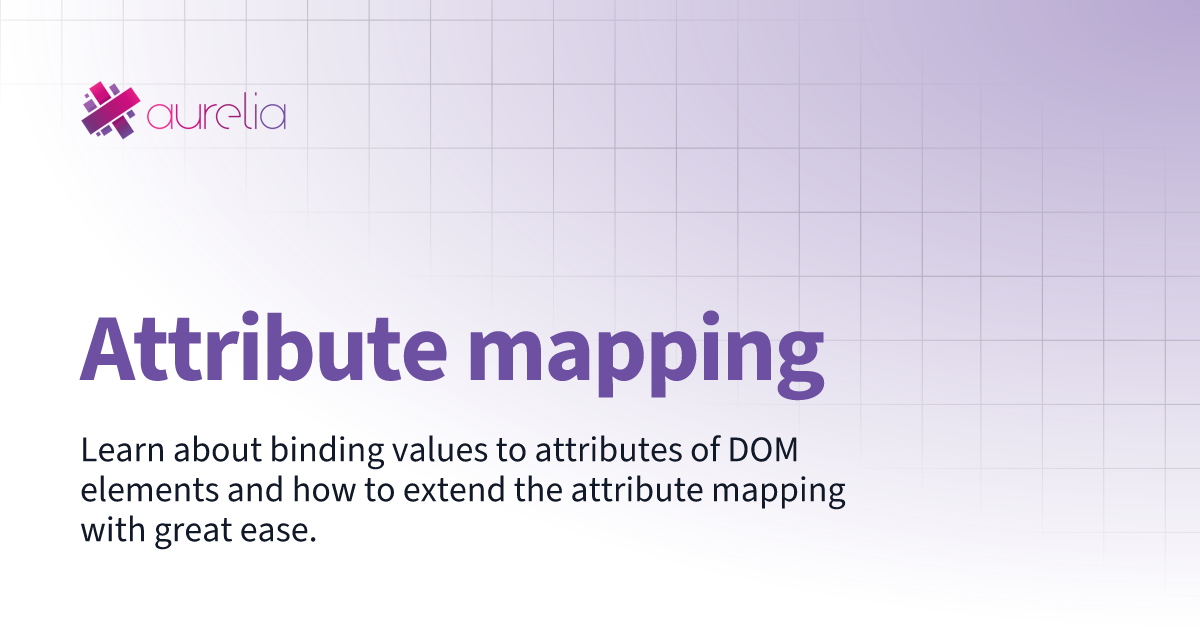 Attribute mapping | The Aurelia 2 Docs