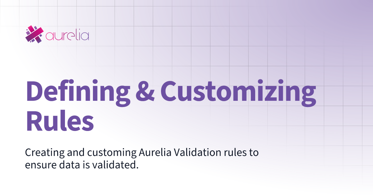 Defining & Customizing Rules | The Aurelia 2 Docs